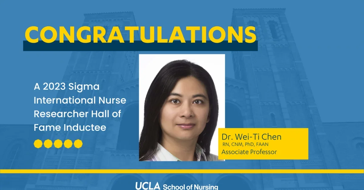 UCLA Nursing’s Wei-Ti Chen named to Nurse Researcher Hall of Fame | Joe ...